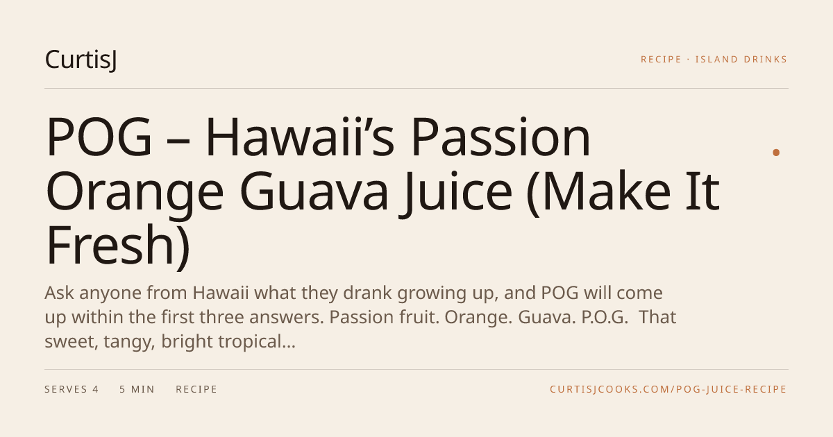 POG – Hawaii’s Passion Orange Guava Juice (Make It Fresh)