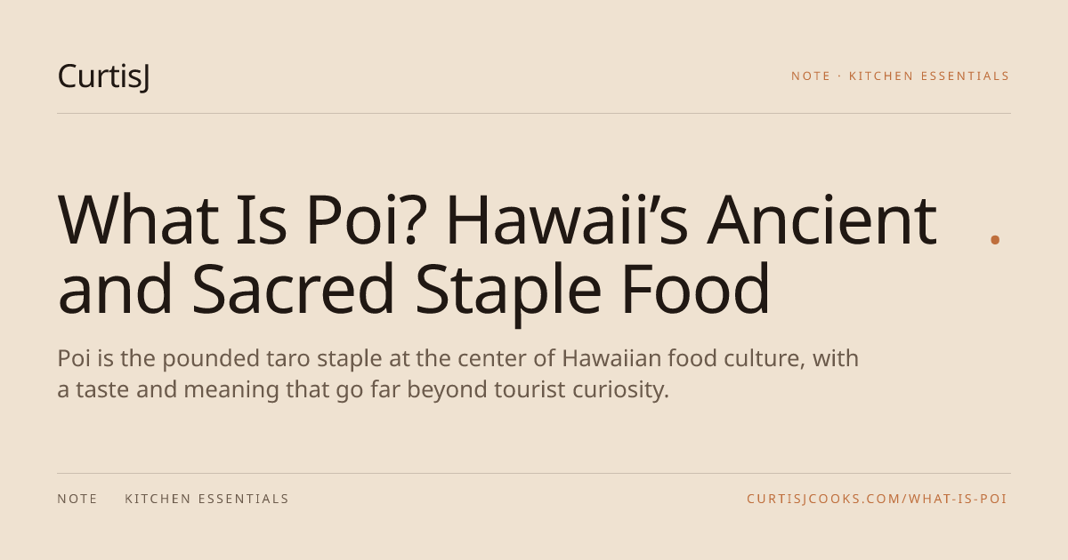 What Is Poi? Hawaii’s Ancient and Sacred Staple Food